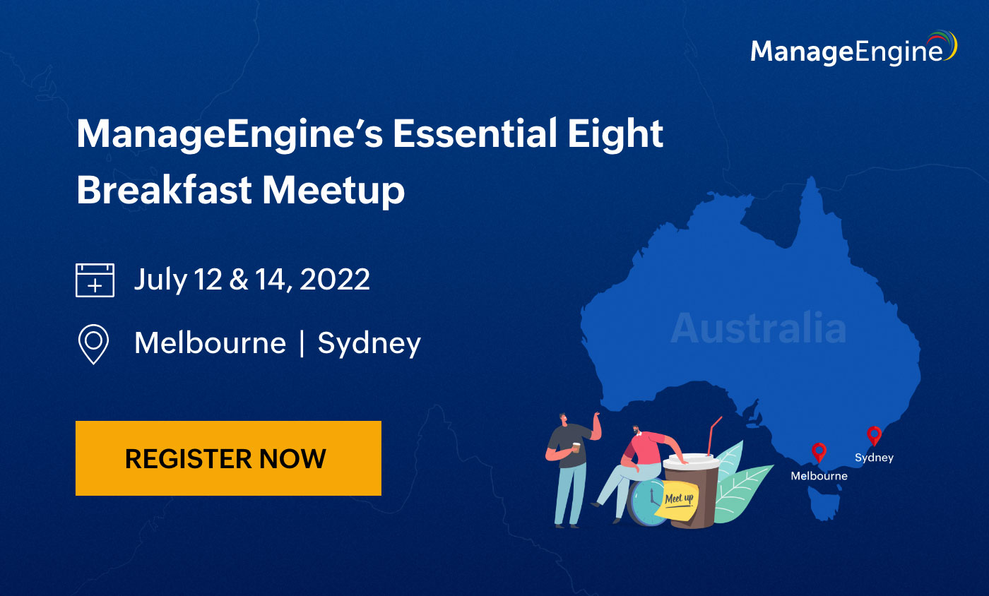 ManageEngine's Essential Eight Breakfast Meetup 2022